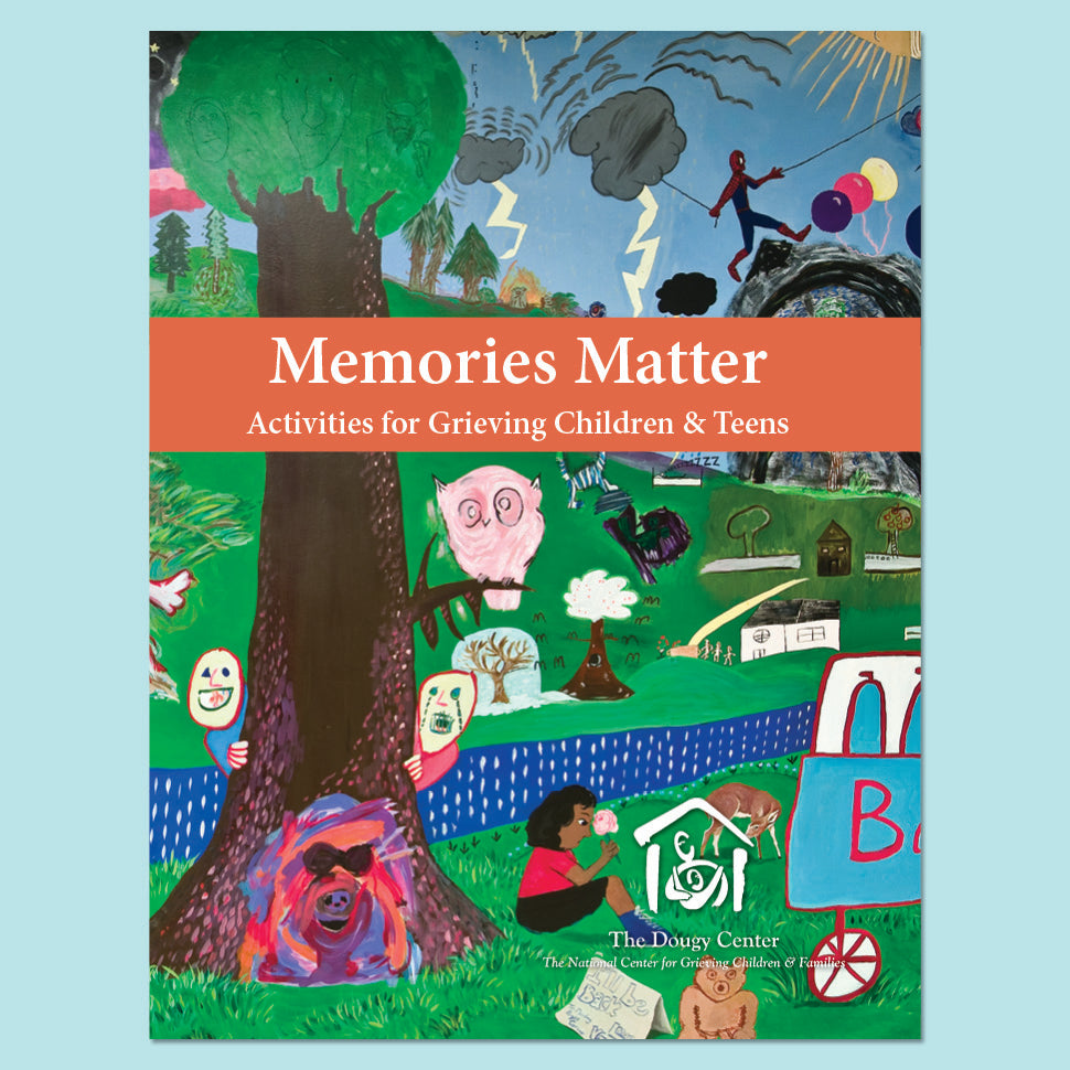 Memories Matter: Activities for Grieving Children & Teens – Dougy ...